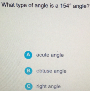 What type of angle is a 154 ° angle? A acute angle obtuse angle right ...